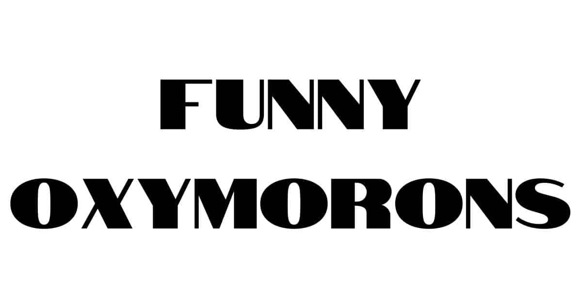 Funny Oxymorons - Funny Jokes